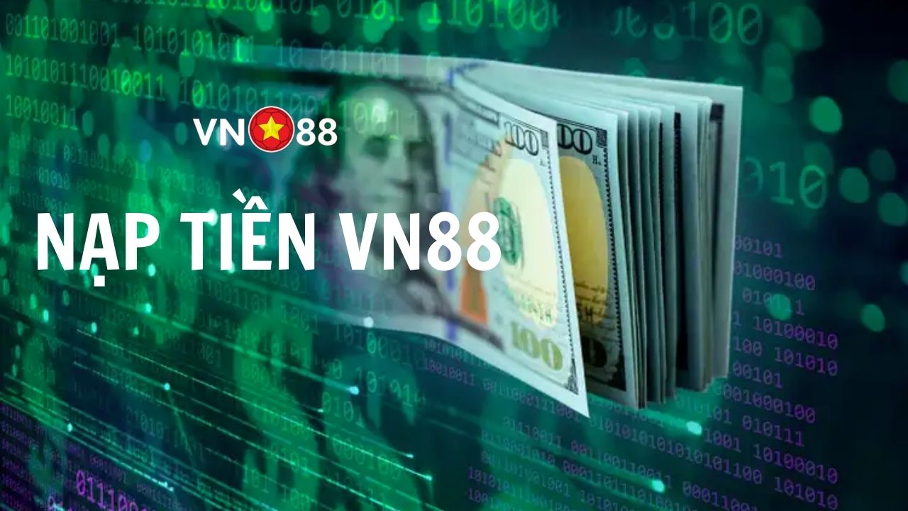+7 Cách Nạp Tiền/Gửi Tiền Tại VN88 [hienthithang]/[hienthinam]